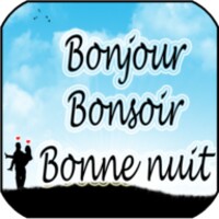 Bonjour, Bonsoir et Bonne nuit for Android - Download the APK from Uptodown