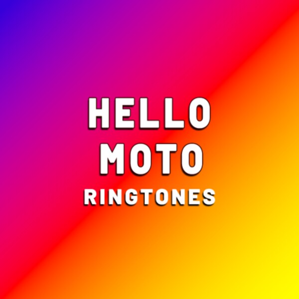 Hello Moto Ringtone Hello Moto Ringtone 1.7 pour Android - Télécharge l ...
